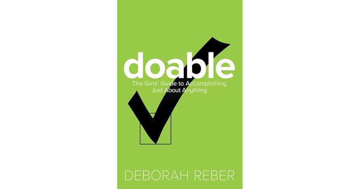 Book giveaway for Doable: The Girls' Guide to Accomplishing Just About ...