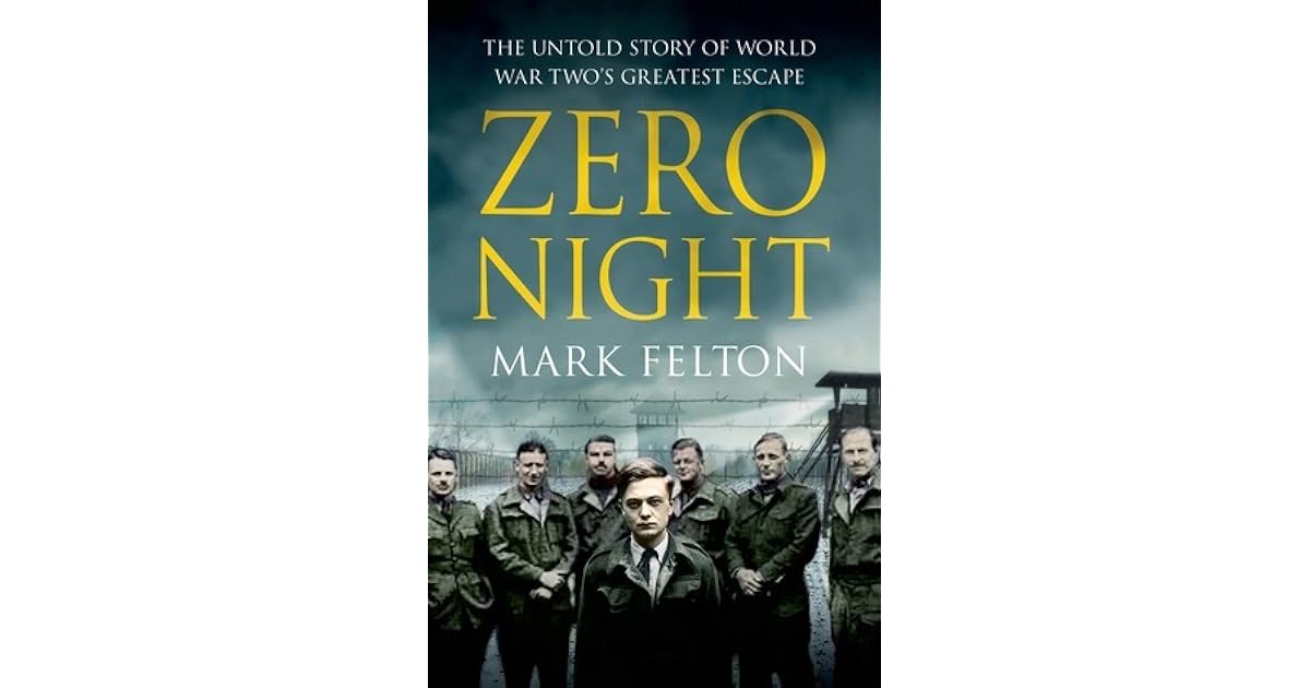Zero Night: The Untold Story of World War Two's Greatest Escape: The ...