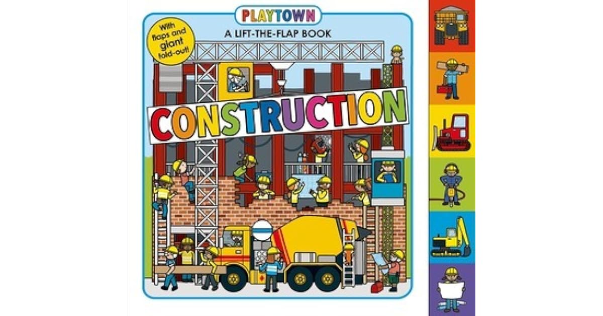 Playtown: Construction: A-Lift-the-Flap-Book by Roger Priddy