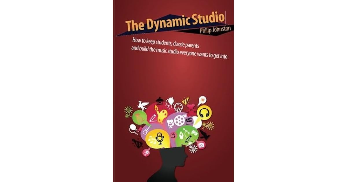 The Dynamic Studio by Philip A. Johnston