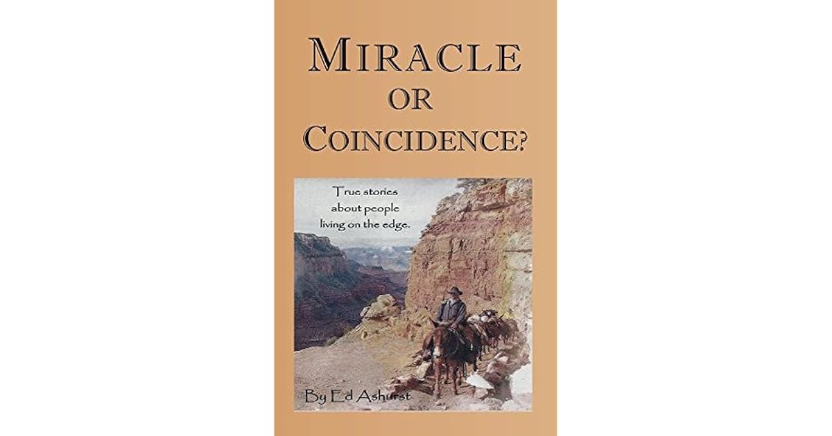 Miracle or Coincidence? by Ed Ashurst