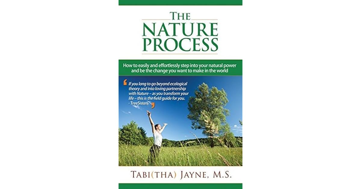 The Nature Process: How to easily and effortlessly step into your ...