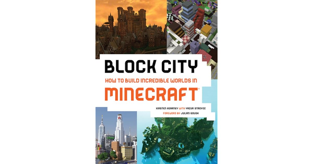 Block City: Incredible Minecraft Worlds: How to Build Like a Minecraft ...