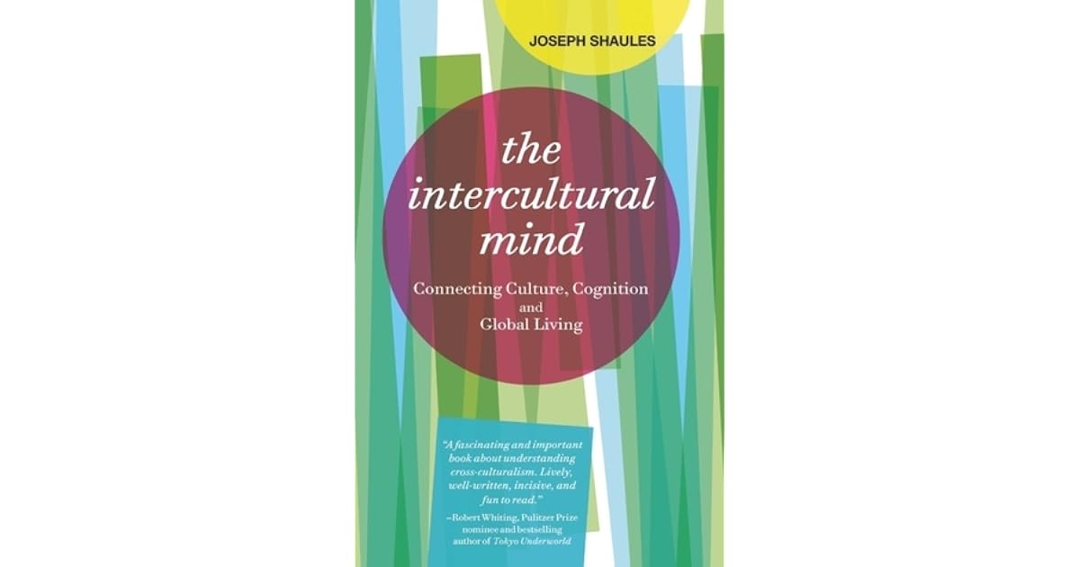 The Intercultural Mind: Connecting Culture, Cognition, and Global ...