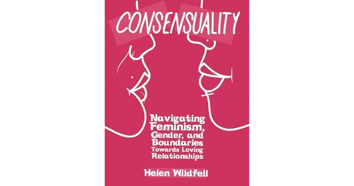 Consensuality: Navigating Feminism, Gender, and Boundaries Towards ...