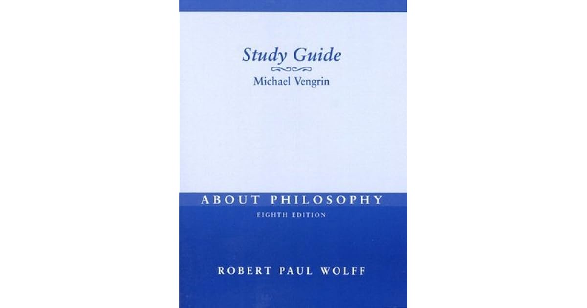 About Philosophy Study Guide by Robert Paul Wolff
