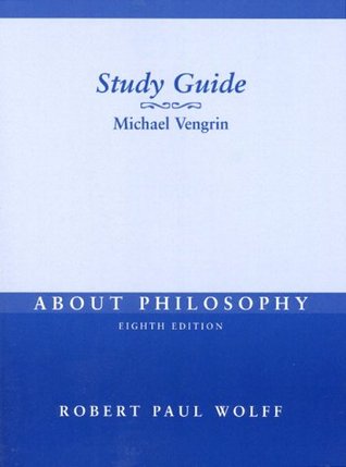 About Philosophy Study Guide by Robert Paul Wolff