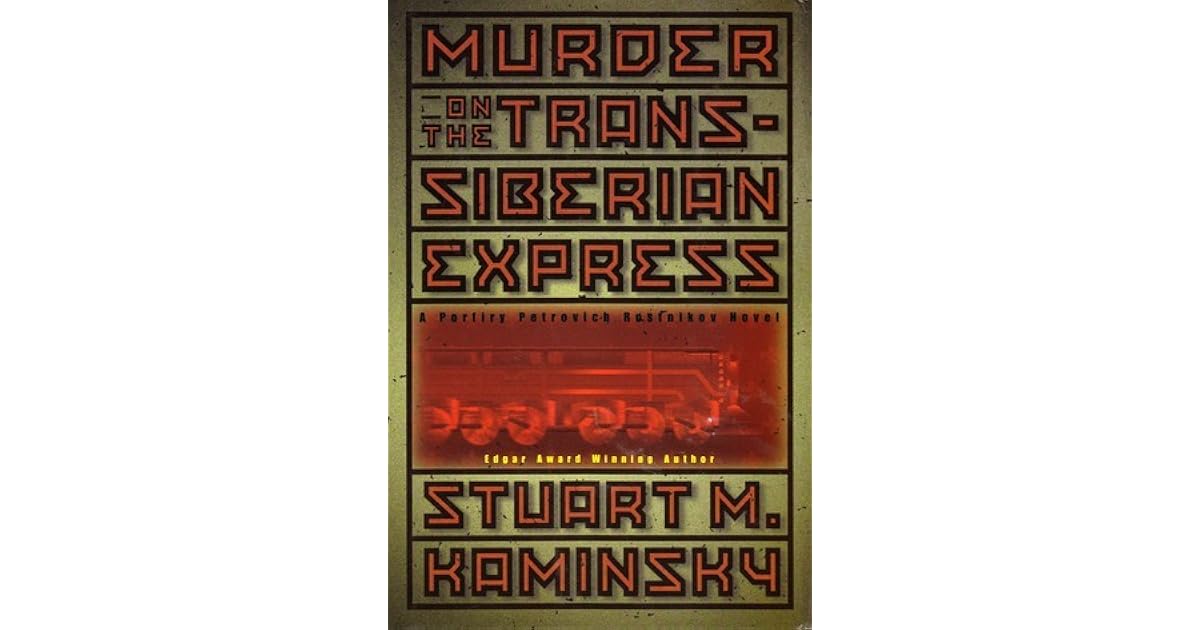 Murder on the Trans-Siberian Express by Stuart M. Kaminsky