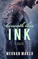Beneath This Ink (Beneath, #2) by Meghan March