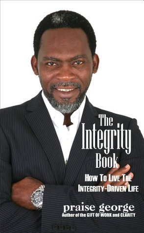The Integrity Book by Praise George
