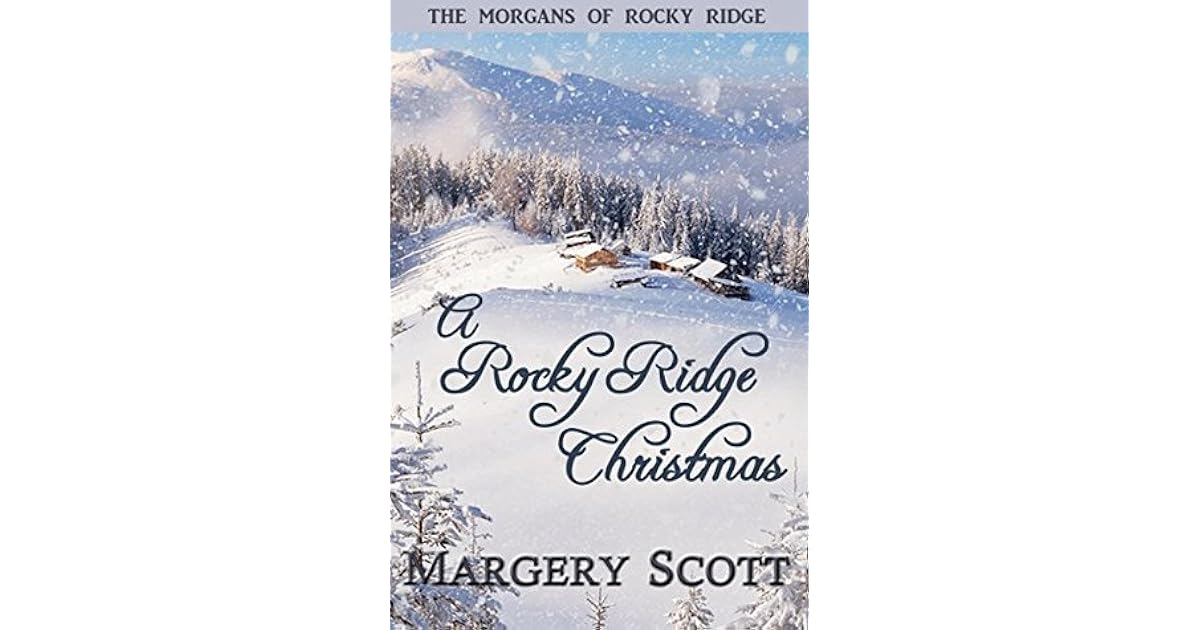 A Rocky Ridge Christmas by Margery Scott