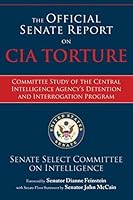 The Senate Intelligence Committee Report on Torture: Committee Study of ...