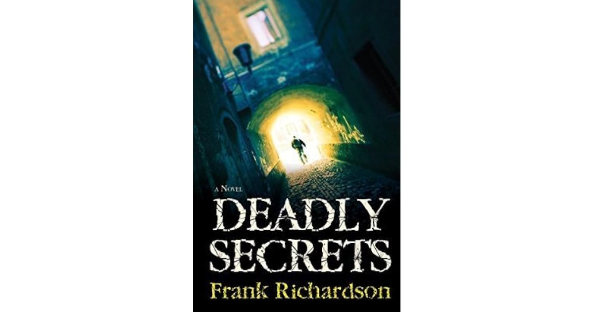 Deadly Secrets by Frank Richardson