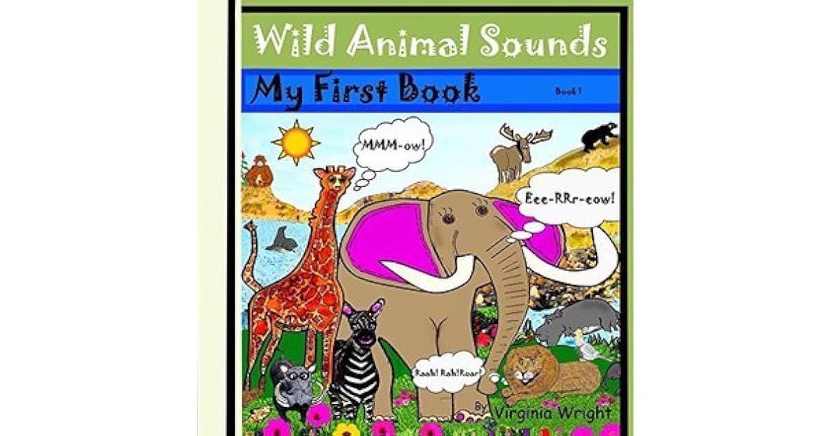 Wild Animal Sounds: My First Book by Virginia Wright