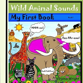 Wild Animal Sounds: My First Book by Virginia Wright