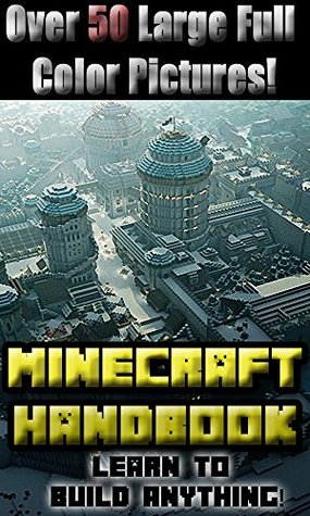 Minecraft Handbook: Learn to build anything in Minecraft! by Carl James