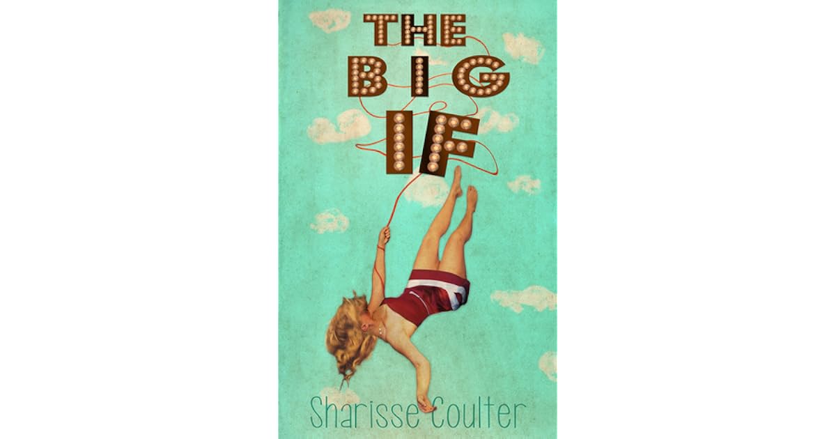 The Big If by Sharisse Coulter