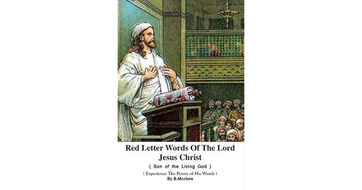 Red Letter Words Of The Lord Jesus Christ by B. Mcclure