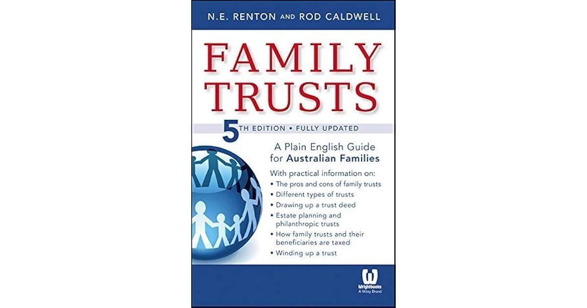 Family Trusts: A Plain English Guide for Australian Families by N.E. Renton