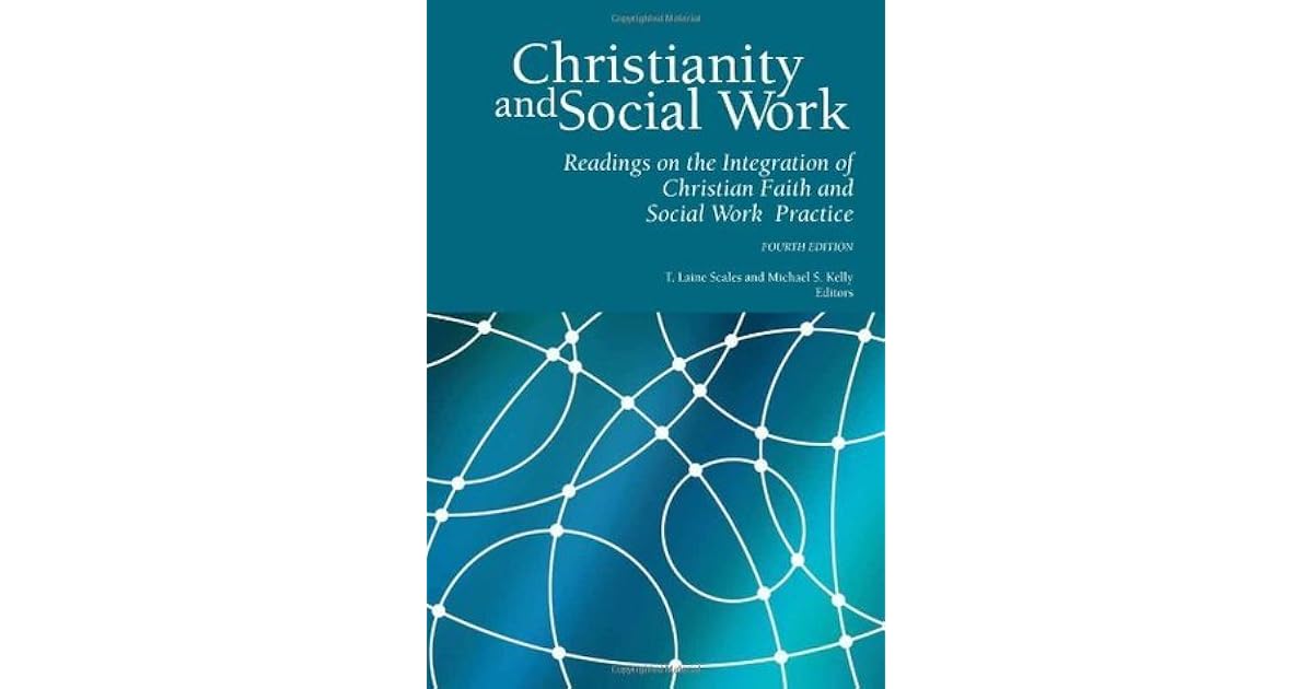 Christianity and Social Work: Readings in the Integration of Christian ...