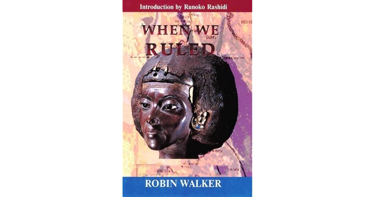When We Ruled: The Ancient and Mediaeval History of Black Civilisations ...