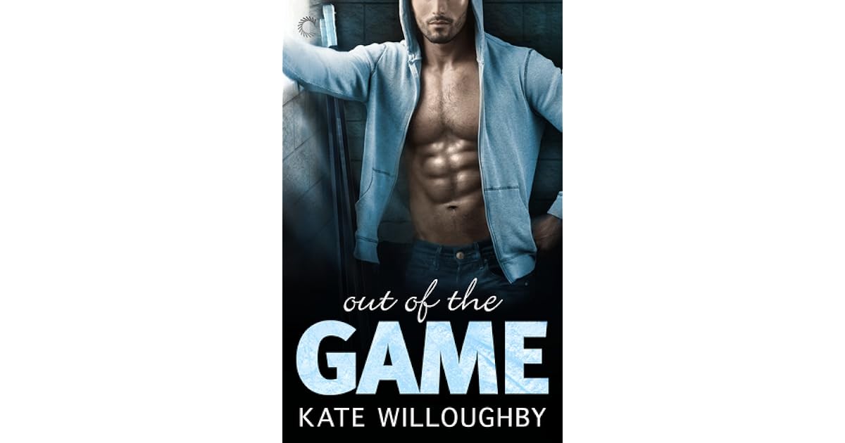 Out of the Game (In the Zone, #3) by Kate Willoughby