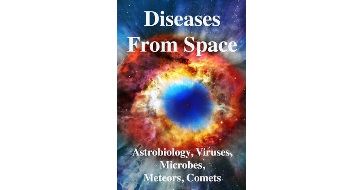 Diseases From Space: Astrobiology, Viruses, Microbiology, Meteors ...