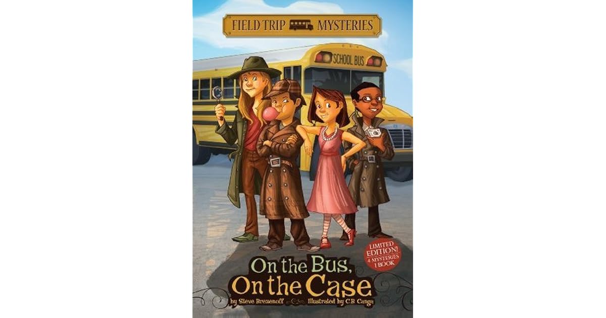 Field Trip Mysteries: On the Bus, On the Case by Steve Brezenoff