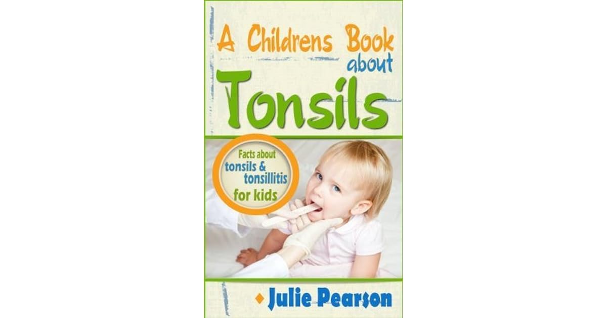 Childrens Book About Tonsils Pictures and Facts About Tonsils ...