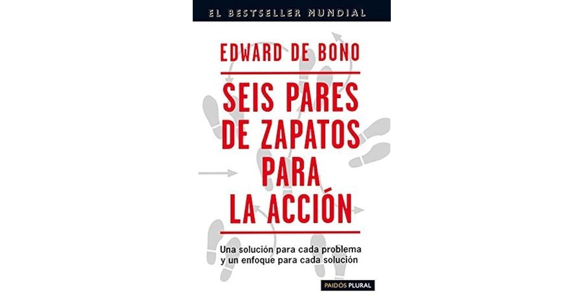 Seis pares de zapatos para la acción: Una solución para cada problema y un enfoque para cada ...