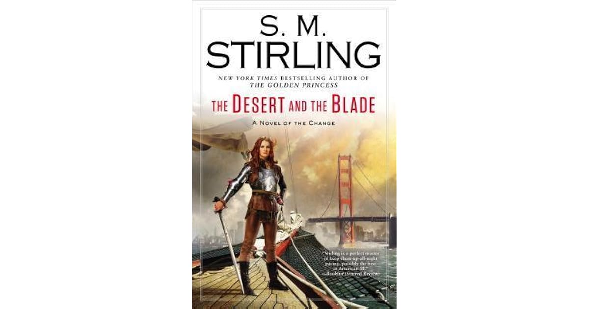 The Desert and the Blade (Emberverse, #12) by S.M. Stirling