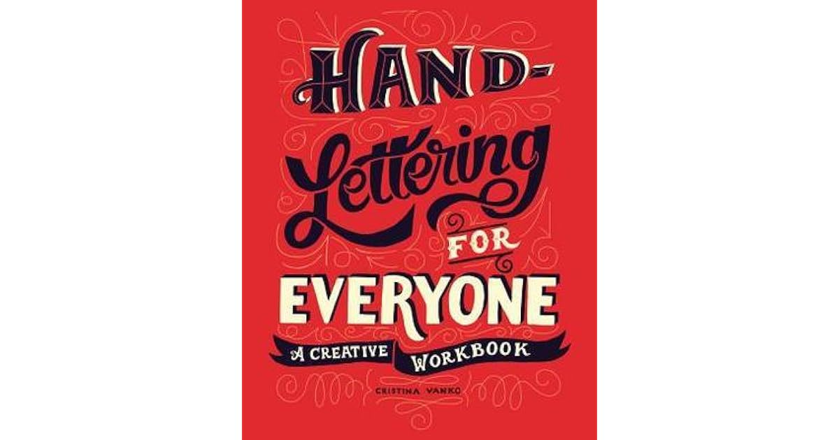 Hand-Lettering for Everyone: A Creative Workbook by Cristina Vanko