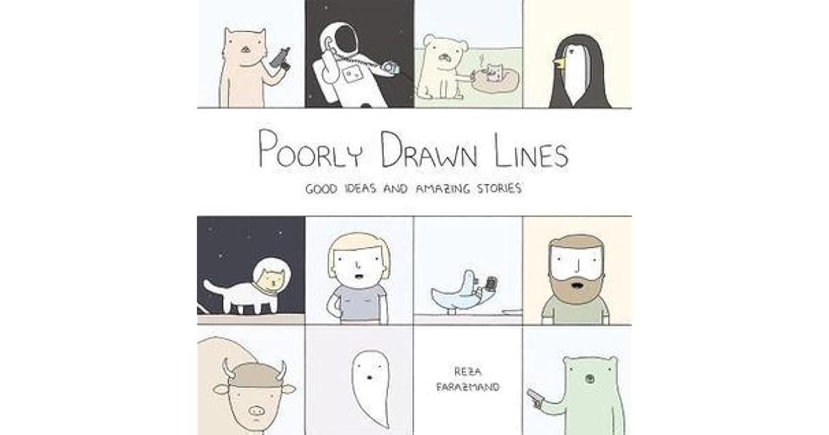 Poorly Drawn Lines: Good Ideas and Amazing Stories by Reza Farazmand