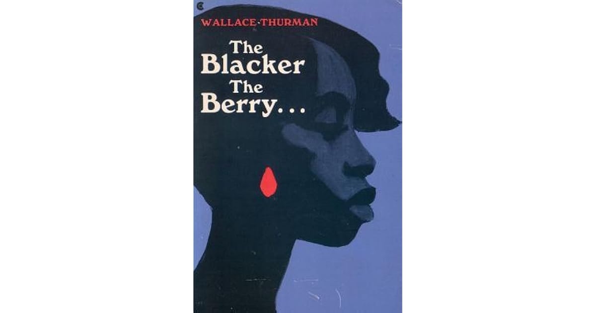 The Blacker the Berry: A Novel of Negro Life by Wallace Thurman
