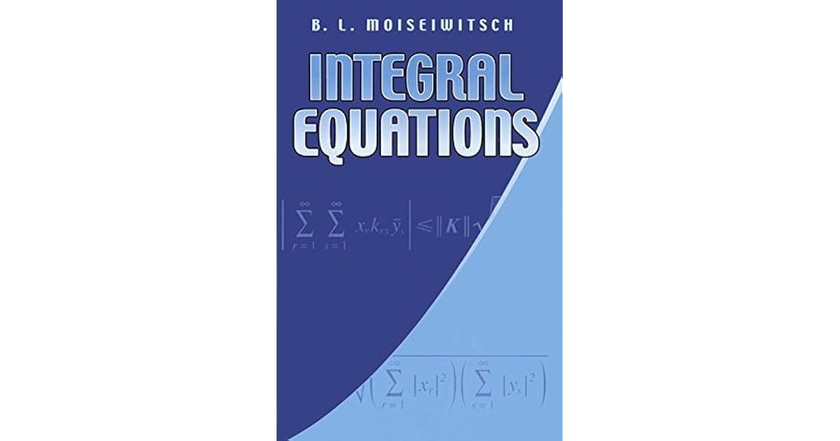 Integral Equations by B.L. Moiseiwitsch