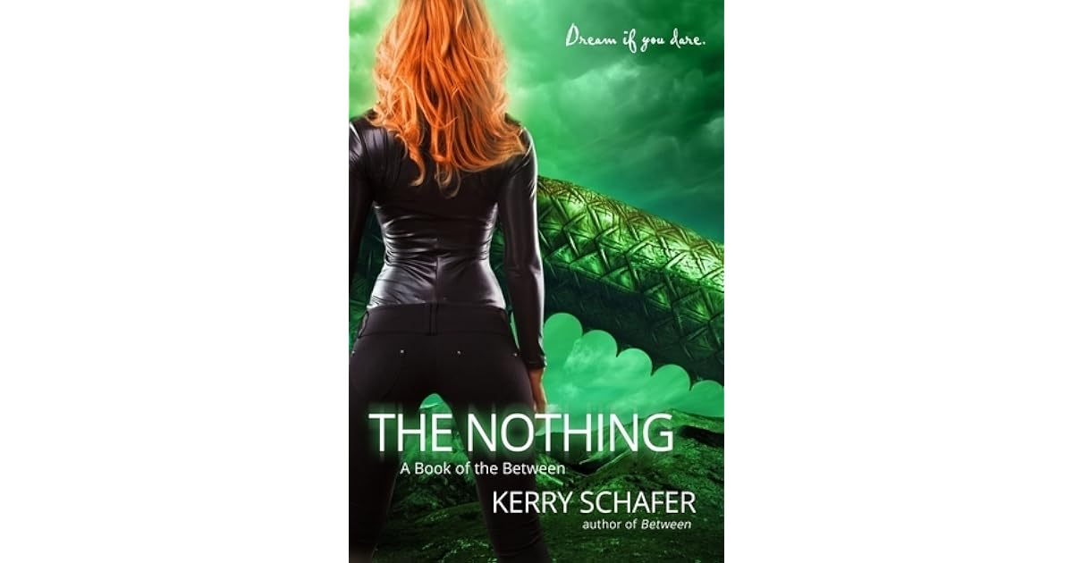The Nothing (The Between, #3) by Kerry Schafer