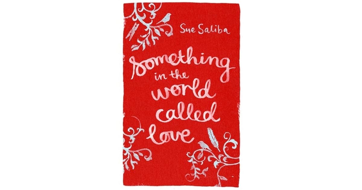 Something in the World Called Love by Sue Saliba