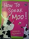 How To Speak Moo! by Deborah Fajerman