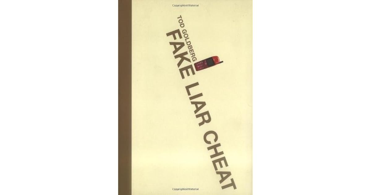 Fake Liar Cheat by Tod Goldberg