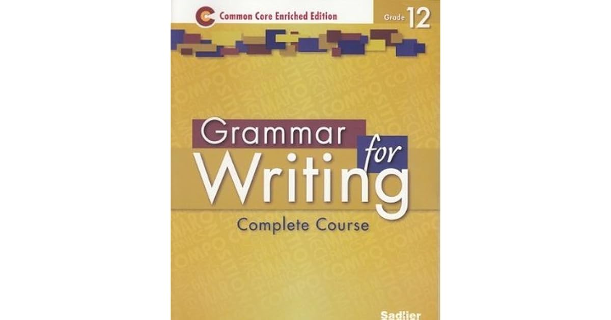 Grammar for Writing ©2014 Common Core Enriched Edition Student Edition ...