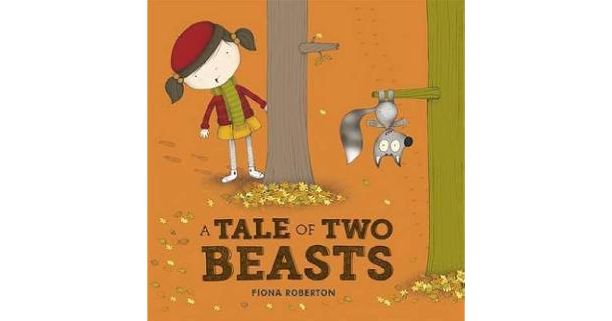 A Tale of Two Beasts by Fiona Roberton