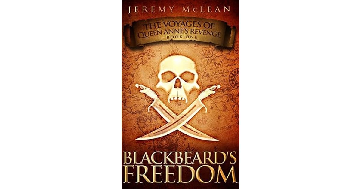 Blackbeard's Freedom: A Historical Fantasy Pirate Adventure Novel by ...