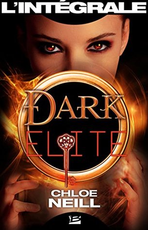 Dark Elite - L'Intégrale by Chloe Neill