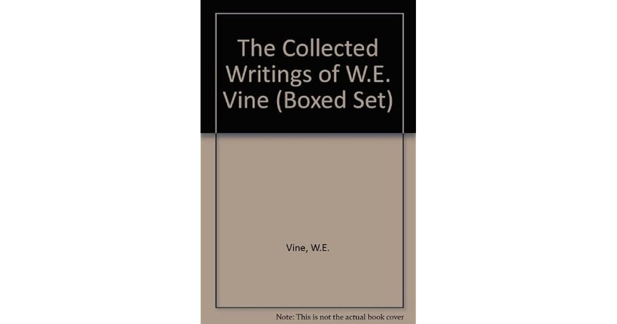 The Collected Writings of W.E. Vine: Boxed Five Volume Set by W.E. Vine