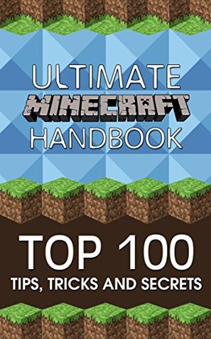 Minecraft: Ultimate Handbook - Top 100 Tips, Tricks and Secrets by ...