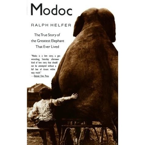 Modoc: The True Story of the Greatest Elephant That Ever Lived by Ralph ...