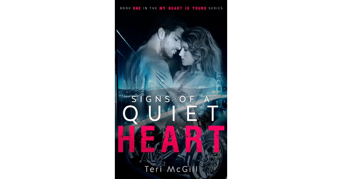Signs of a Quiet Heart (My Heart Is Yours, #1) by Teri McGill