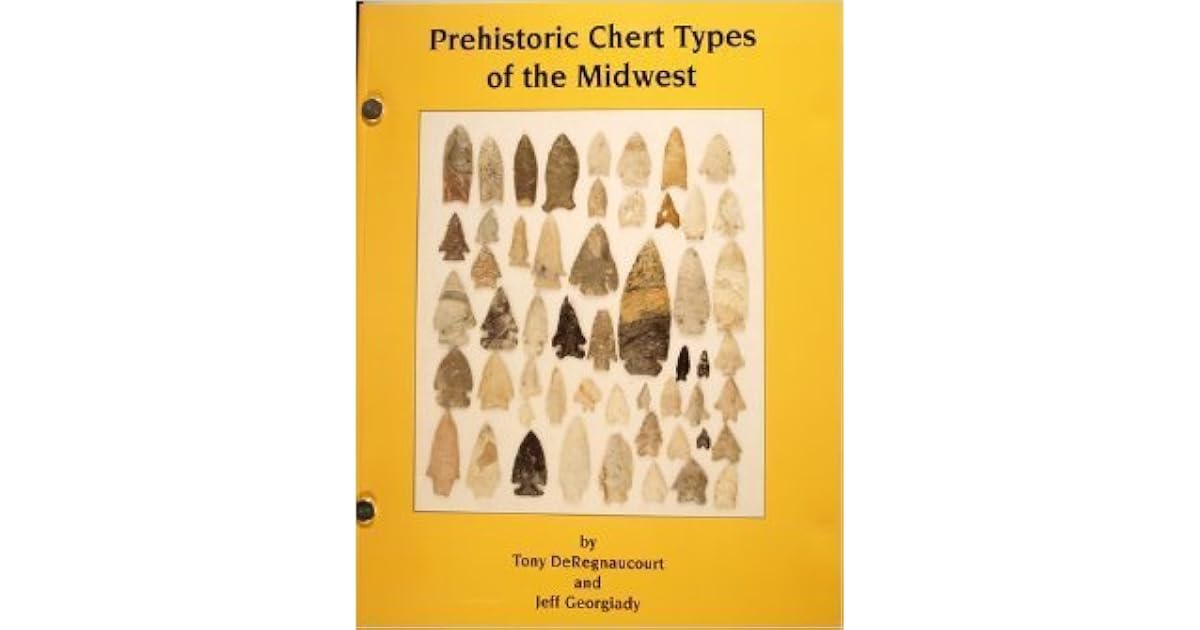 Prehistoric chert types of the Midwest by Tony DeRegnaucourt