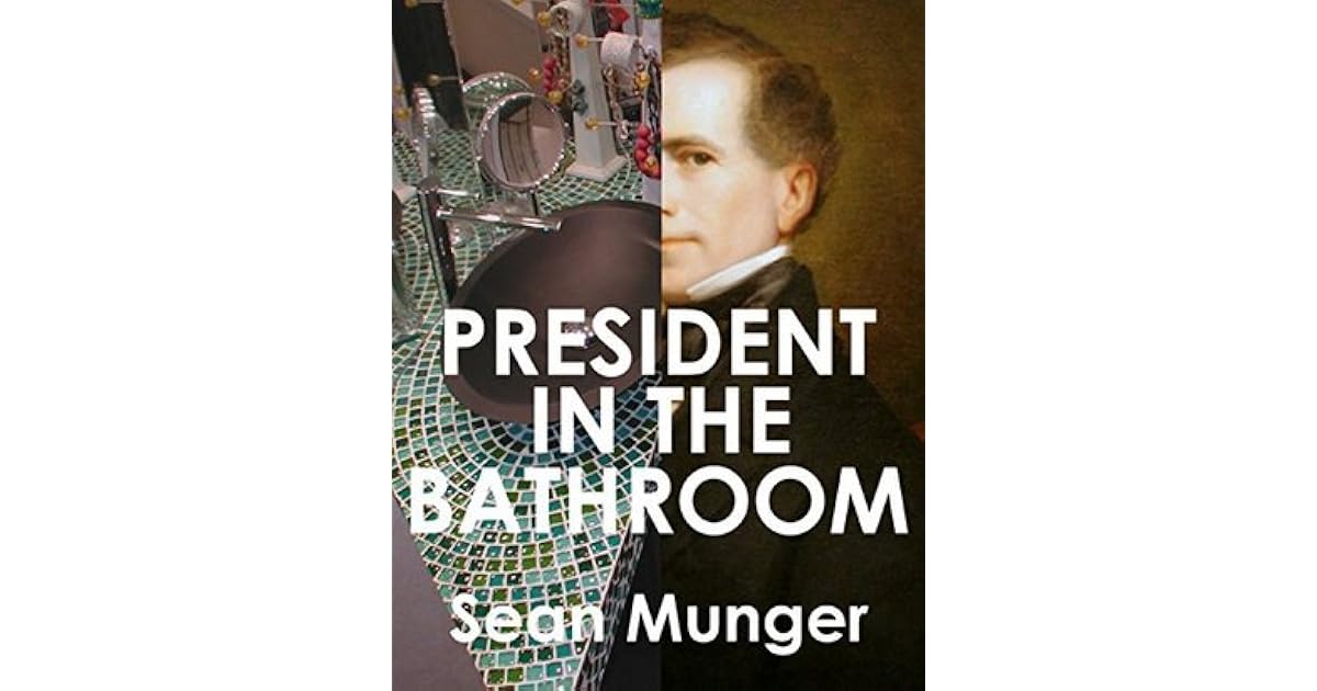 President in the Bathroom by Sean Munger