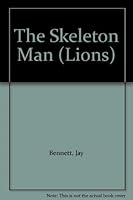 The Skeleton Man by Jay Bennett